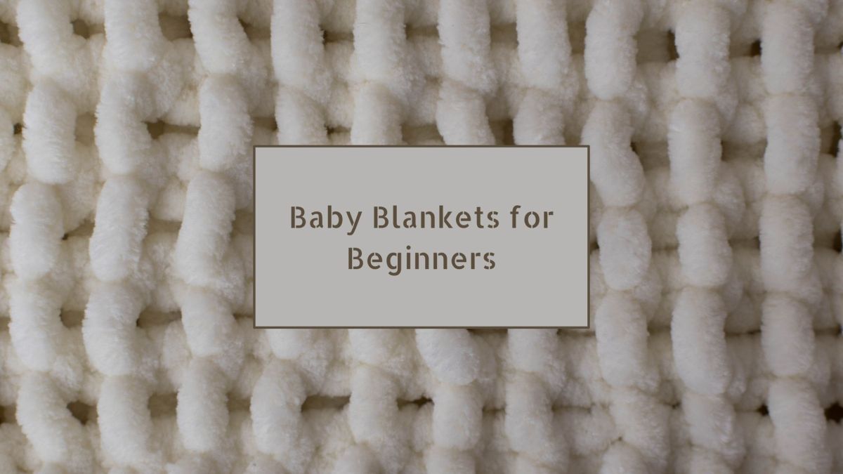 Best Beginner Baby Blanket Knitting Patterns – The Knitting Times